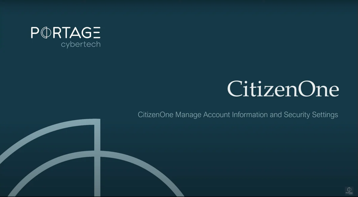 CitizenOne: Manage Account and Security – Portage CyberTech